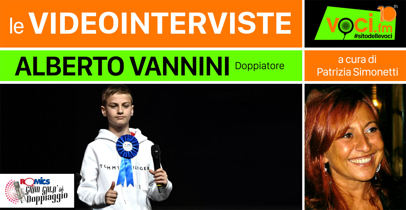 Alberto Vannini da "ROMICS Gran Galà del Doppiaggio 2023" su VOCI.fm ...