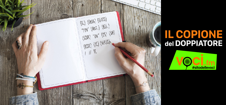 Doppiaggio: il copione del doppiatore - voci.fm