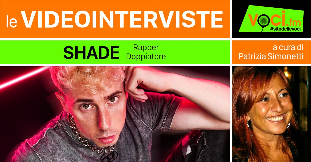 Shade su VOCI.fm: tra rap e doppiaggio - voci.fm