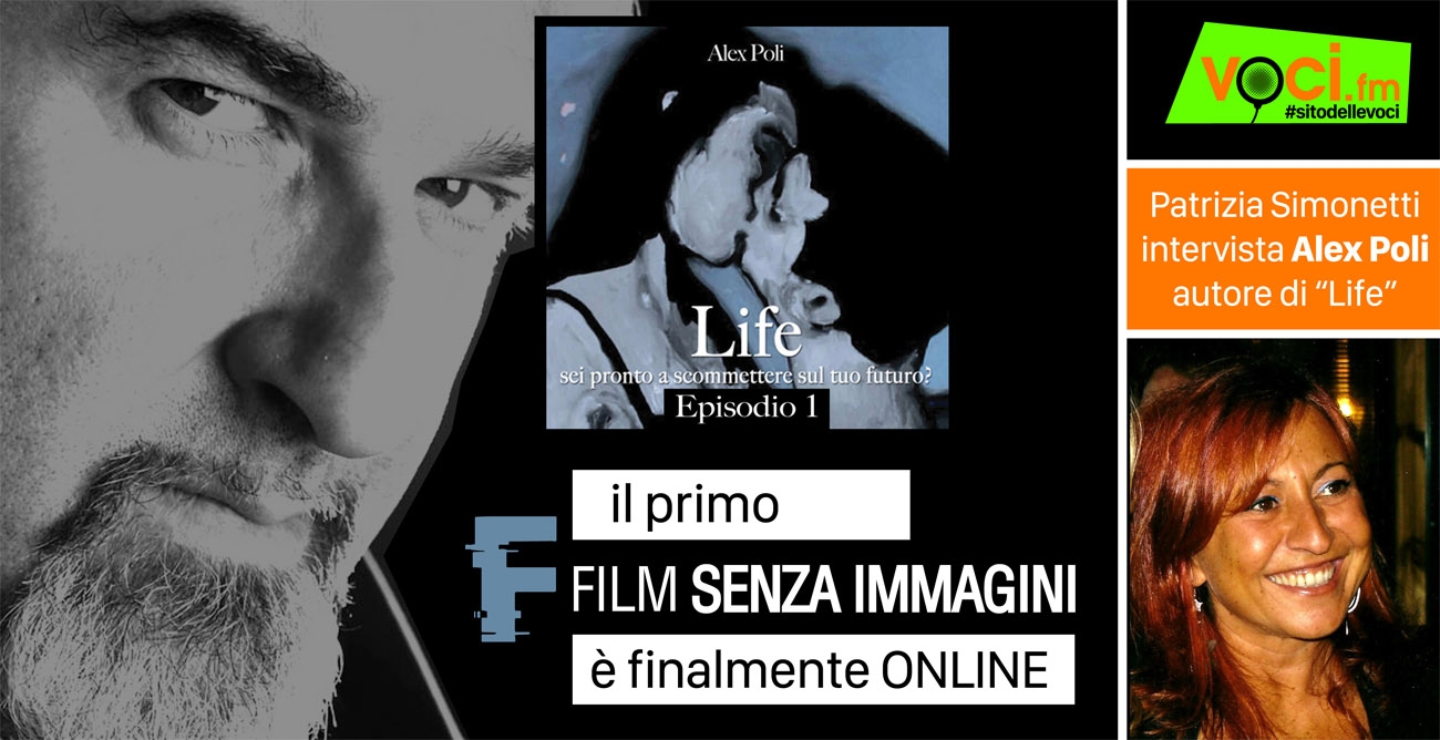 Life, il primo Film Senza Immagini è finalmente online! Intervista all ...